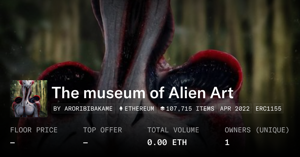 The museum of Alien Art - Collection | OpenSea