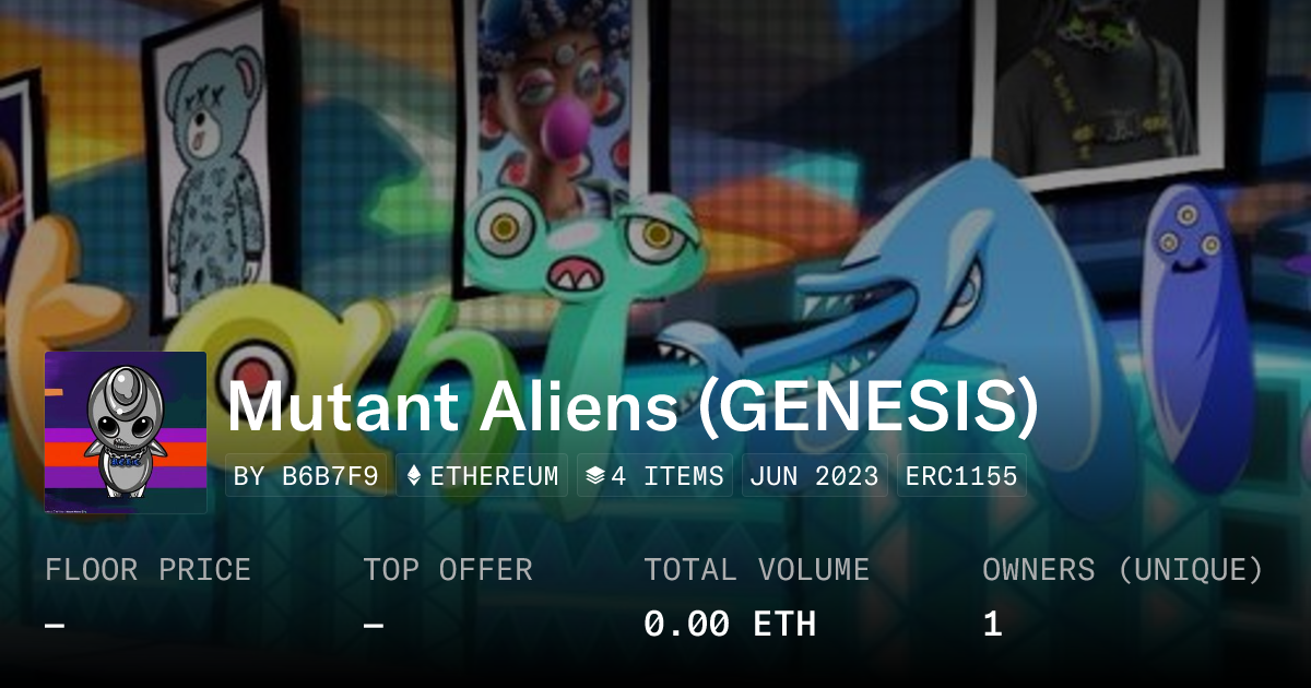 Mutant Aliens (GENESIS) - Collection | OpenSea