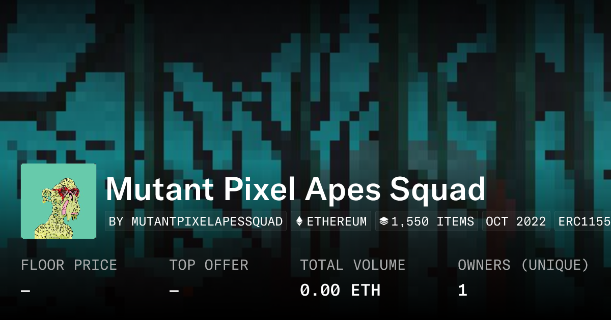 Mutant Pixel Apes Squad - Collection | OpenSea