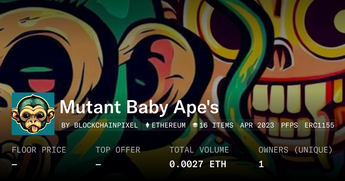 Mutant Baby Ape's - Collection | OpenSea