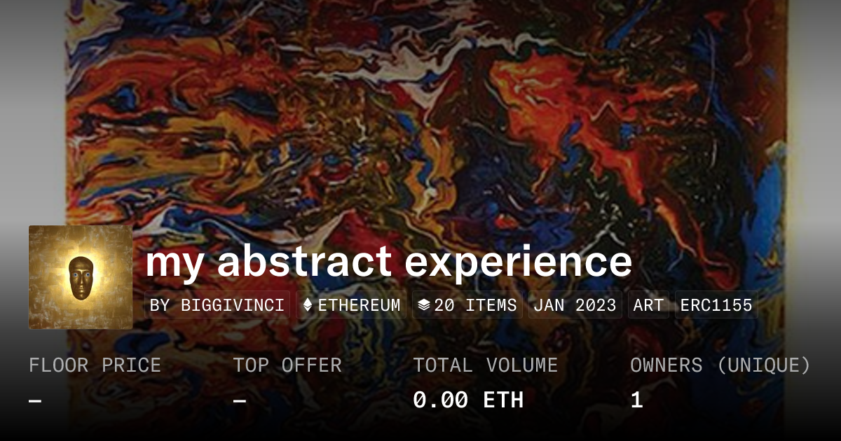 my abstract experience - Collection | OpenSea