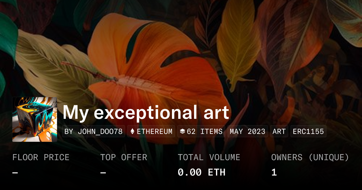 My exceptional art - Collection | OpenSea