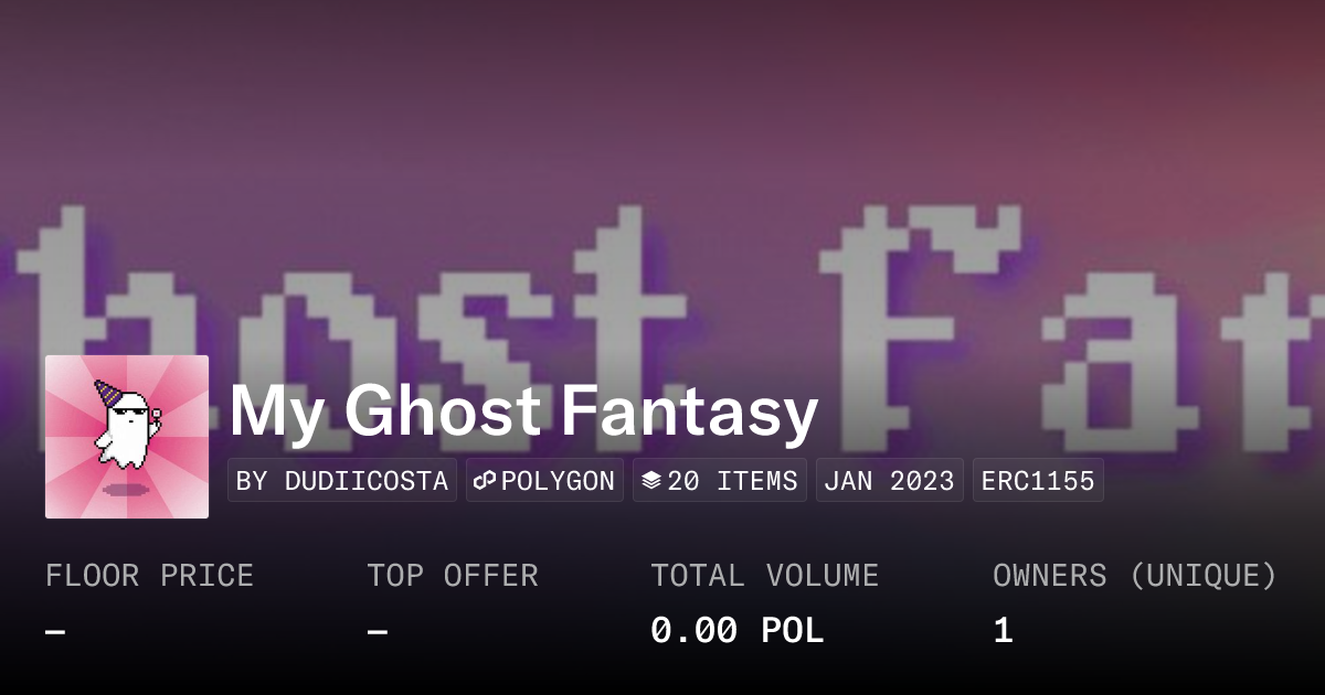 My Ghost Fantasy - Collection | OpenSea