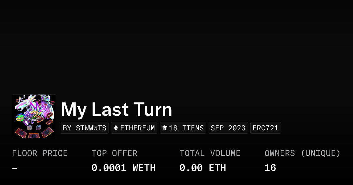 My Last Turn - Collection | OpenSea