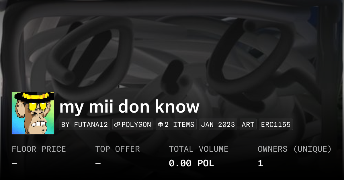 my mii don know - Collection | OpenSea