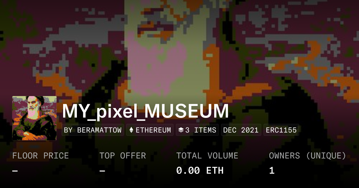 MY_pixel_MUSEUM - Collection | OpenSea