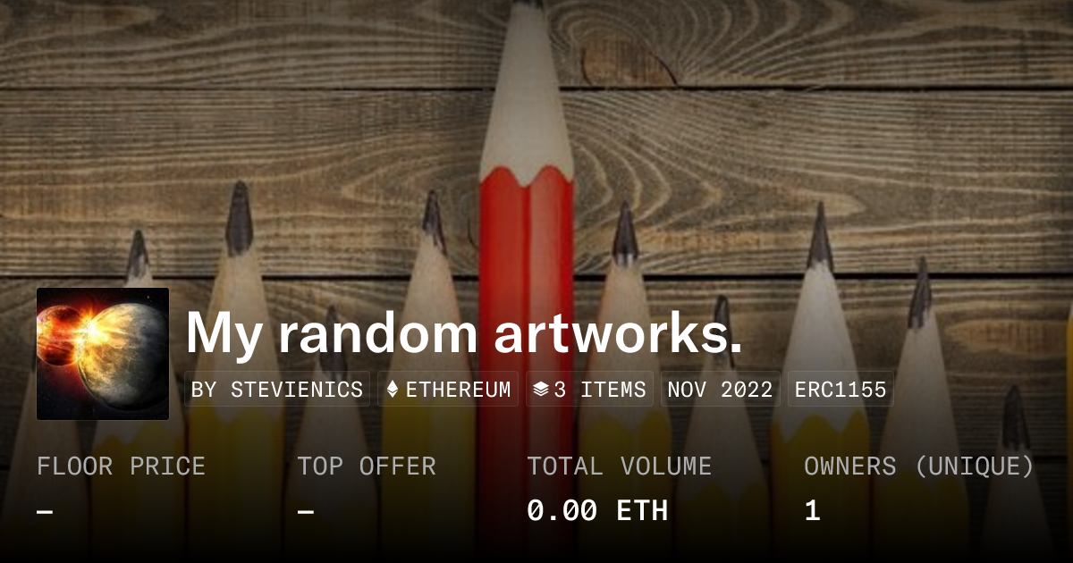 My random artworks. - Collection | OpenSea