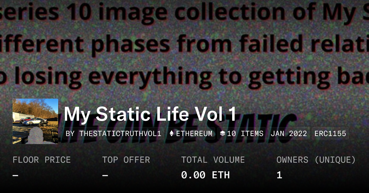 My Static Life Vol 1 - Collection | OpenSea