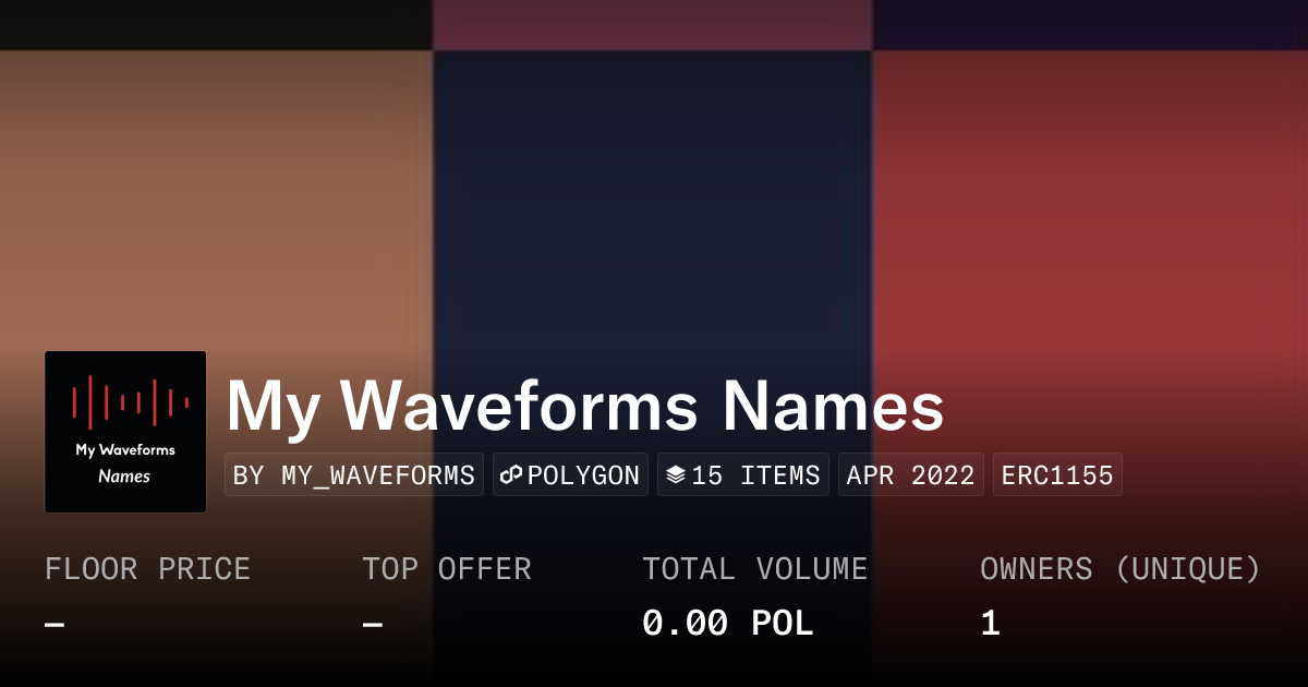 My Waveforms Names - Collection | OpenSea