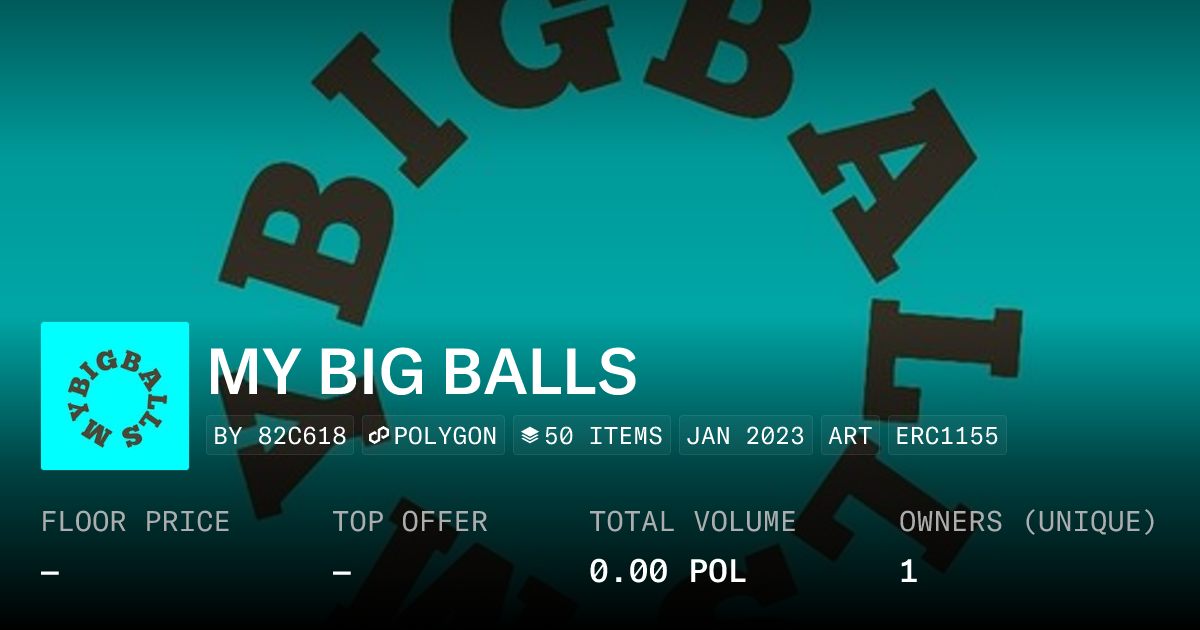 MY BIG BALLS - Collection | OpenSea