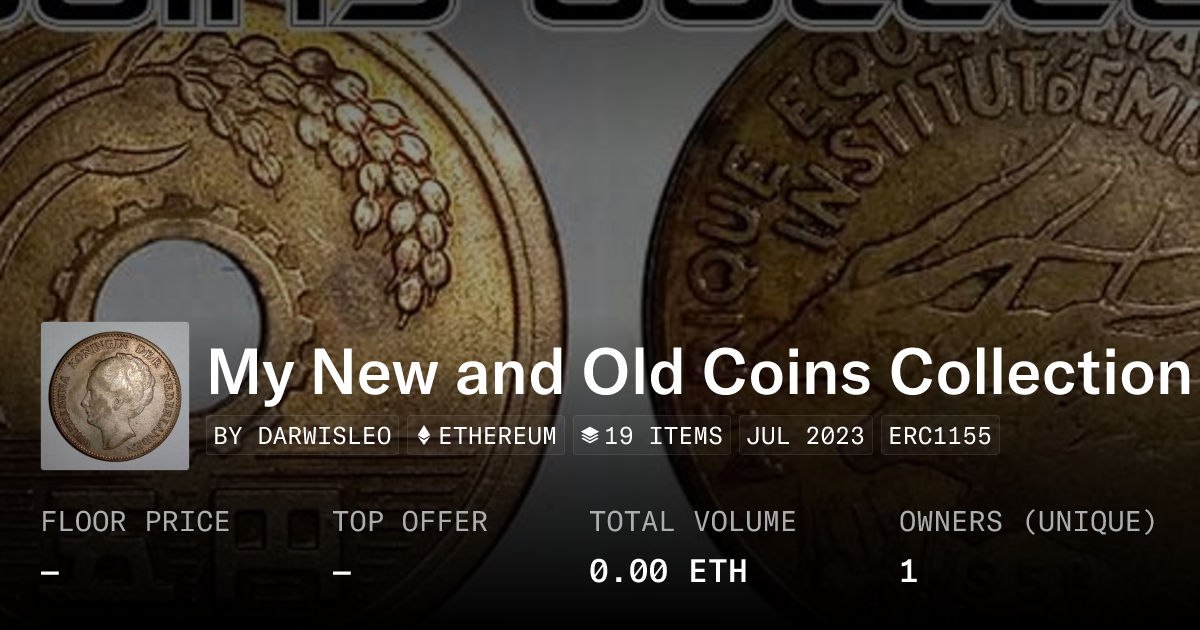 My New and Old Coins Collection - Collection | OpenSea