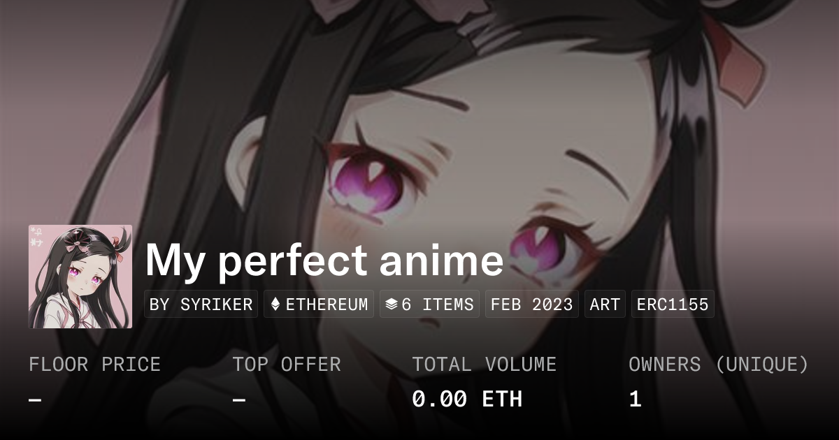 My perfect anime - Collection | OpenSea