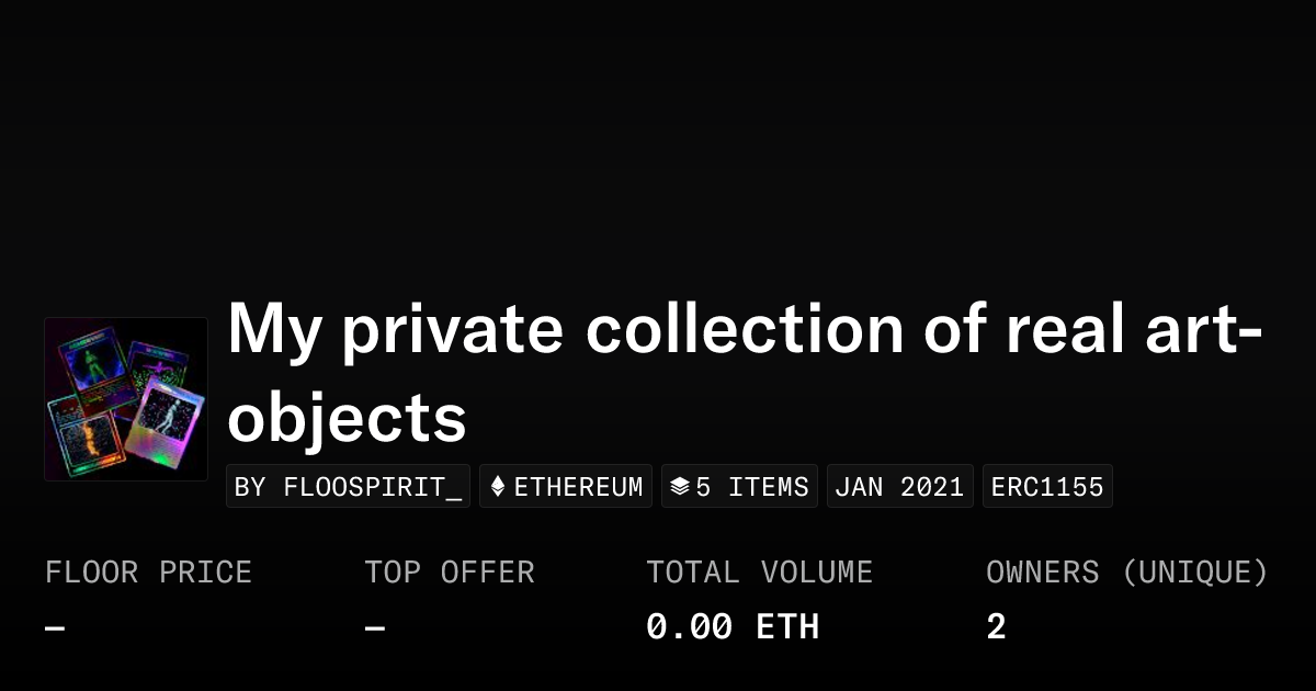 My private collection of real art-objects - Collection | OpenSea