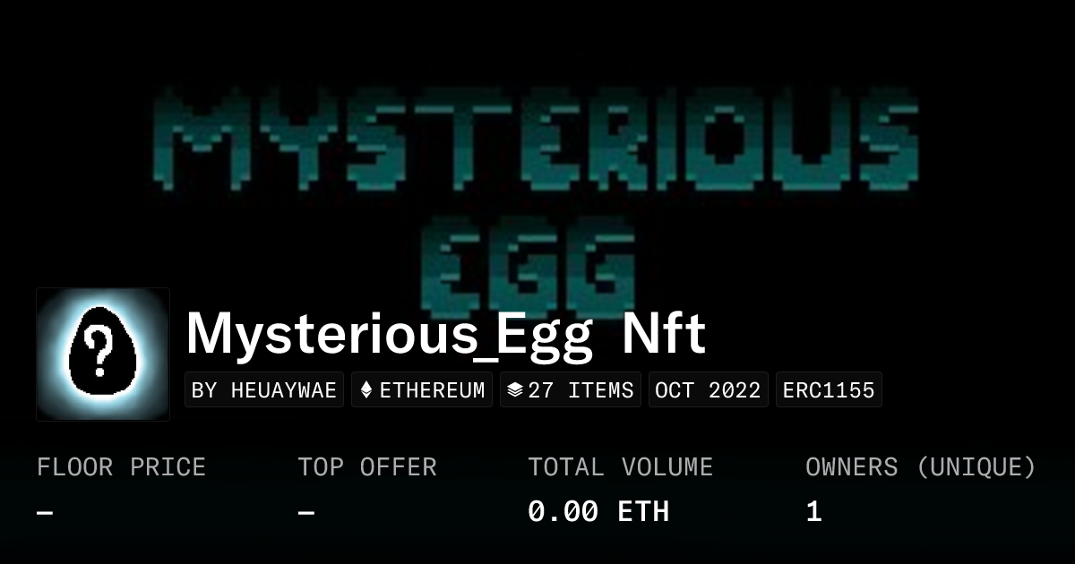 Mysterious_Egg Nft - Collection | OpenSea