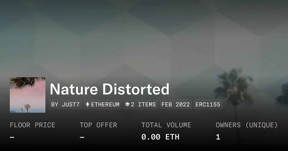 Nature Distorted - Collection | OpenSea