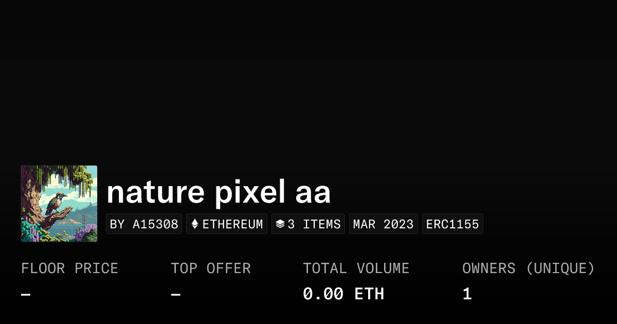 nature pixel aa - Collection | OpenSea