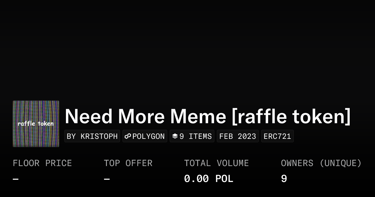Need More Meme [raffle token] - Collection | OpenSea