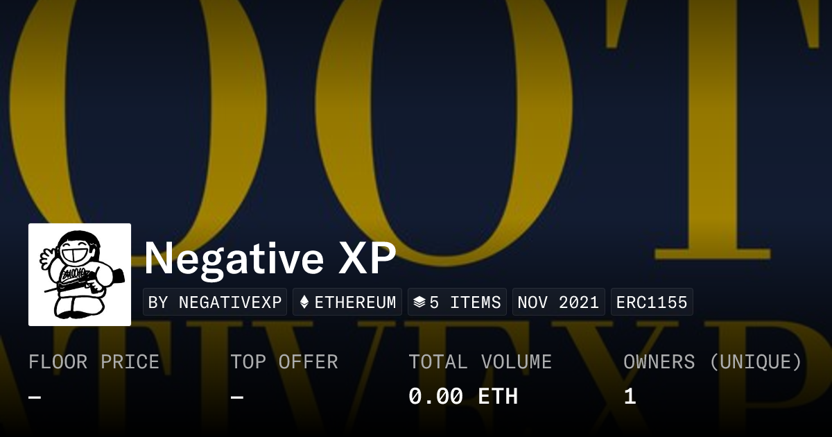 Negative XP - Collection | OpenSea