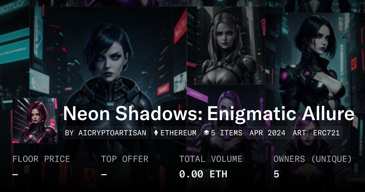 Neon Shadows: Enigmatic Allure - Collection | OpenSea