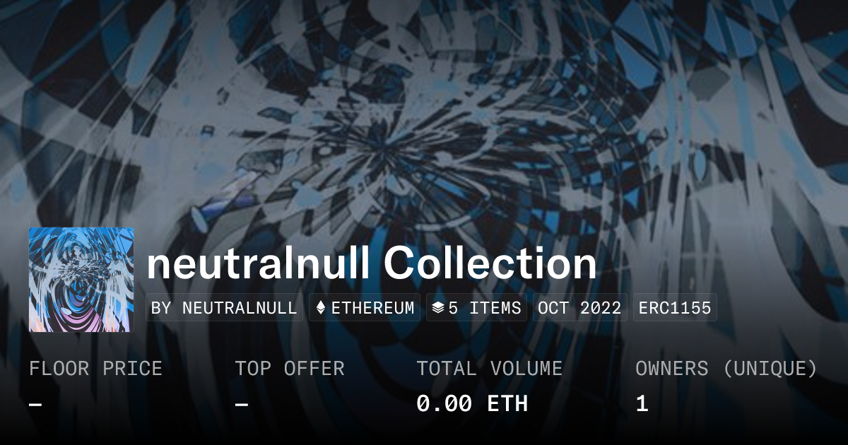 neutralnull Collection - Collection | OpenSea