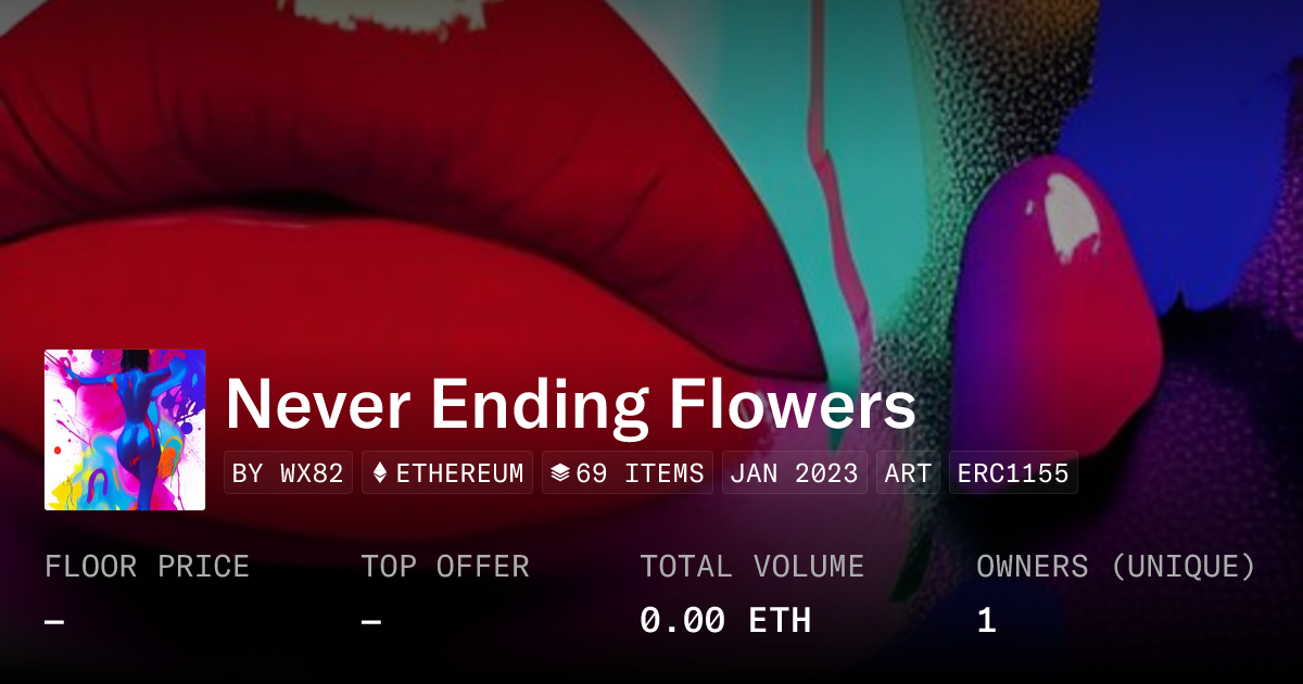 Never Ending Flowers - Collection | OpenSea