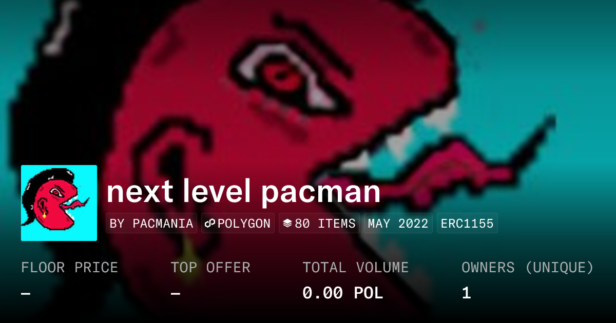next level pacman - Collection | OpenSea