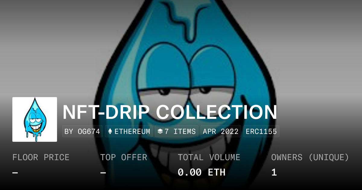 NFT-DRIP COLLECTION - Collection | OpenSea