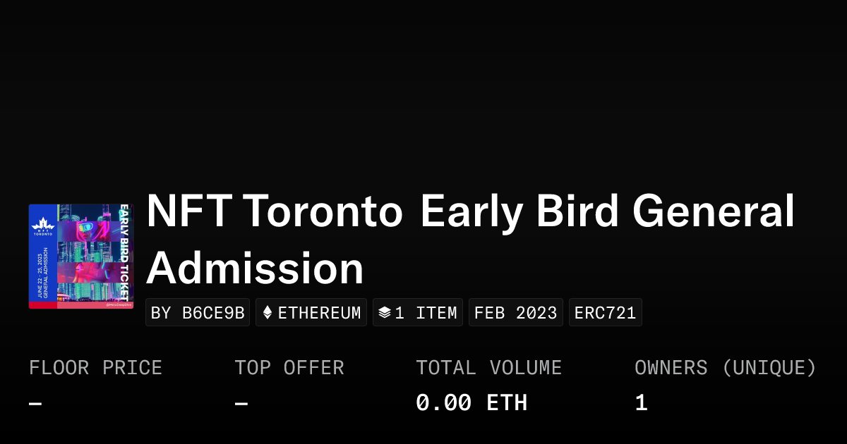 NFT Toronto Early Bird General Admission - Collection | OpenSea