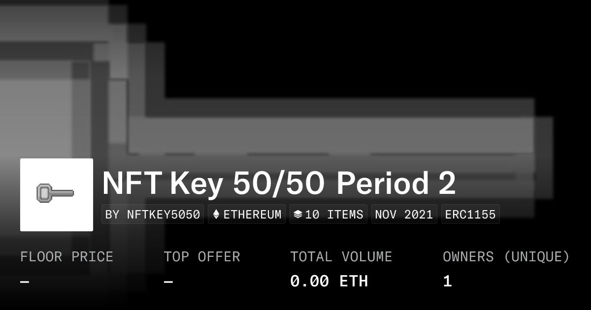 NFT Key 50/50 Period 2 - Collection | OpenSea