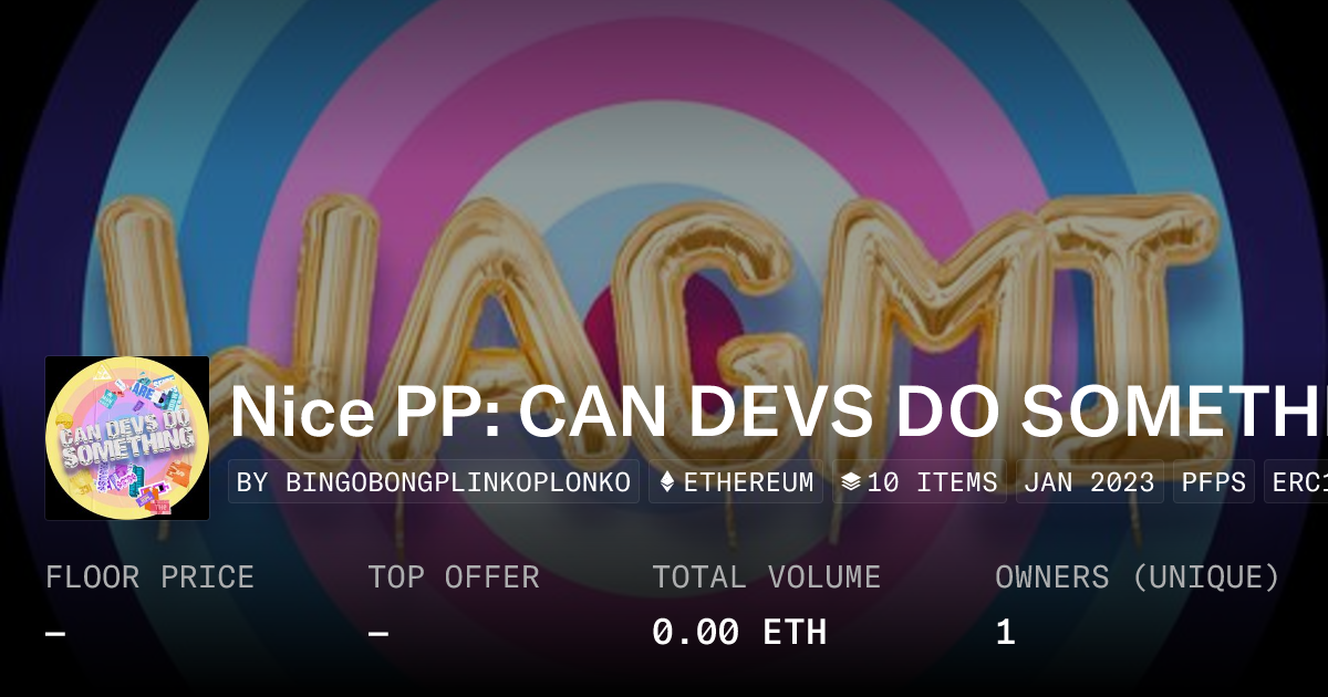 Nice PP: CAN DEVS DO SOMETHING - Collection | OpenSea