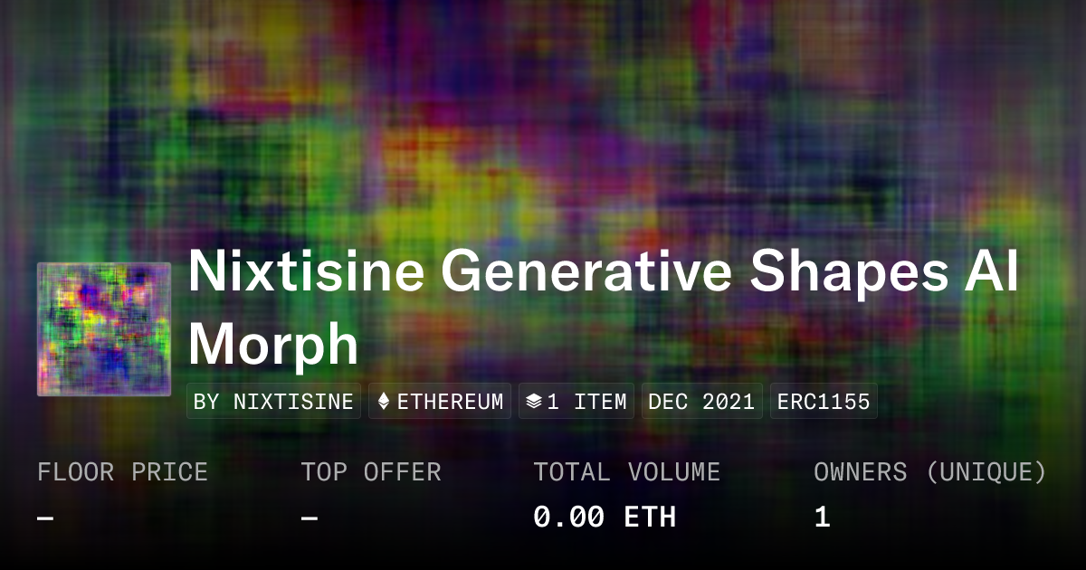 Nixtisine Generative Shapes AI Morph - Collection | OpenSea