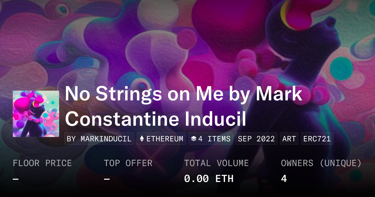 No Strings on Me by Mark Constantine Inducil - Collection | OpenSea