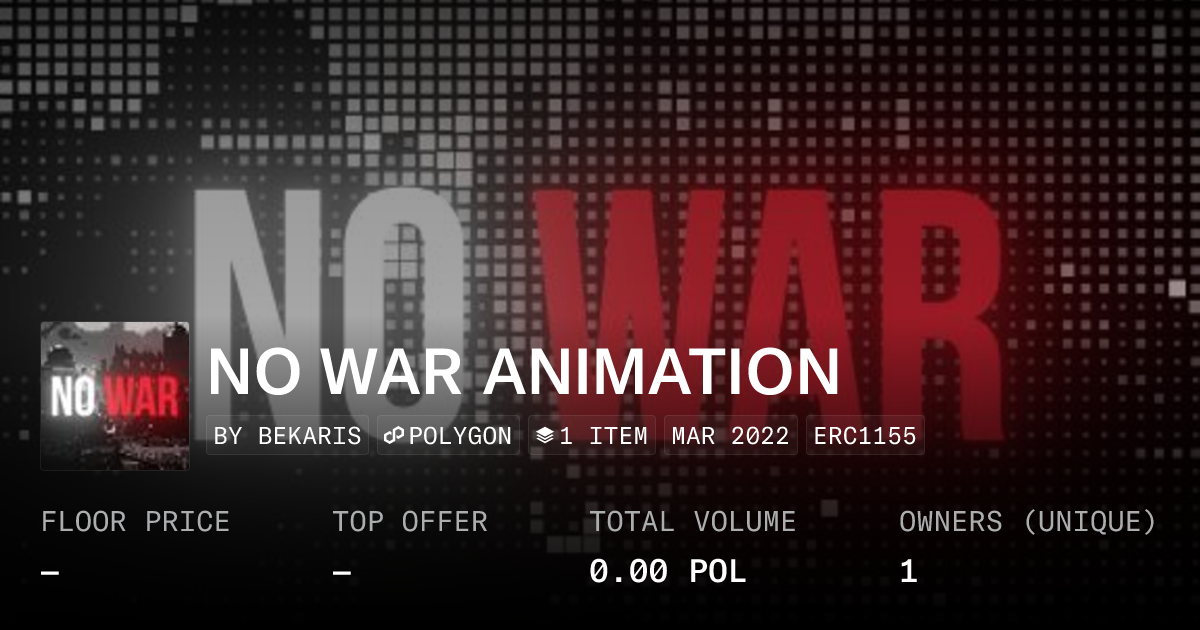 NO WAR ANIMATION - Collection | OpenSea