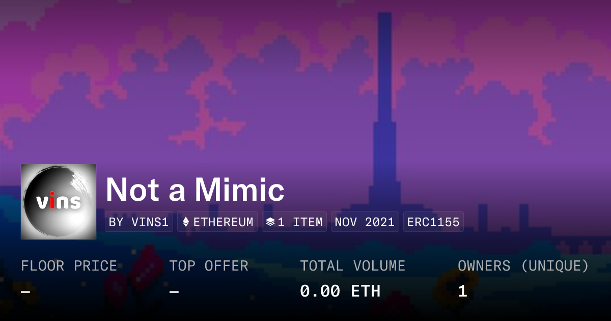 Not a Mimic - Collection | OpenSea