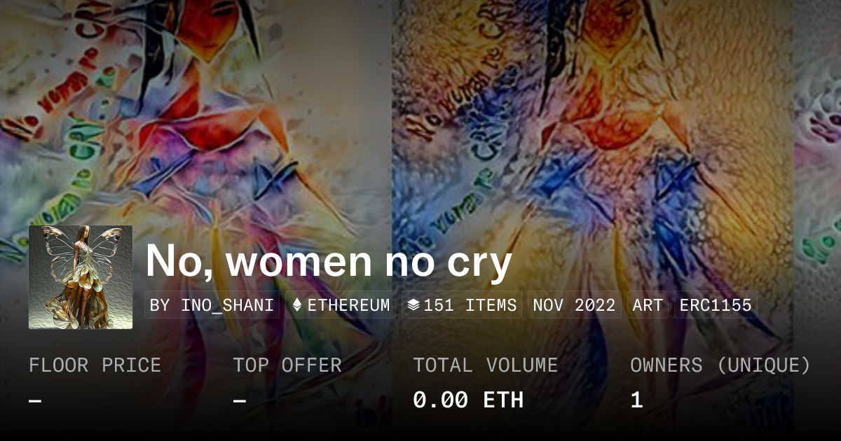 No, women no cry - Collection | OpenSea
