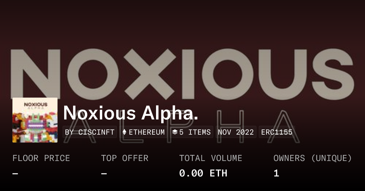 Noxious Alpha. - Collection | OpenSea