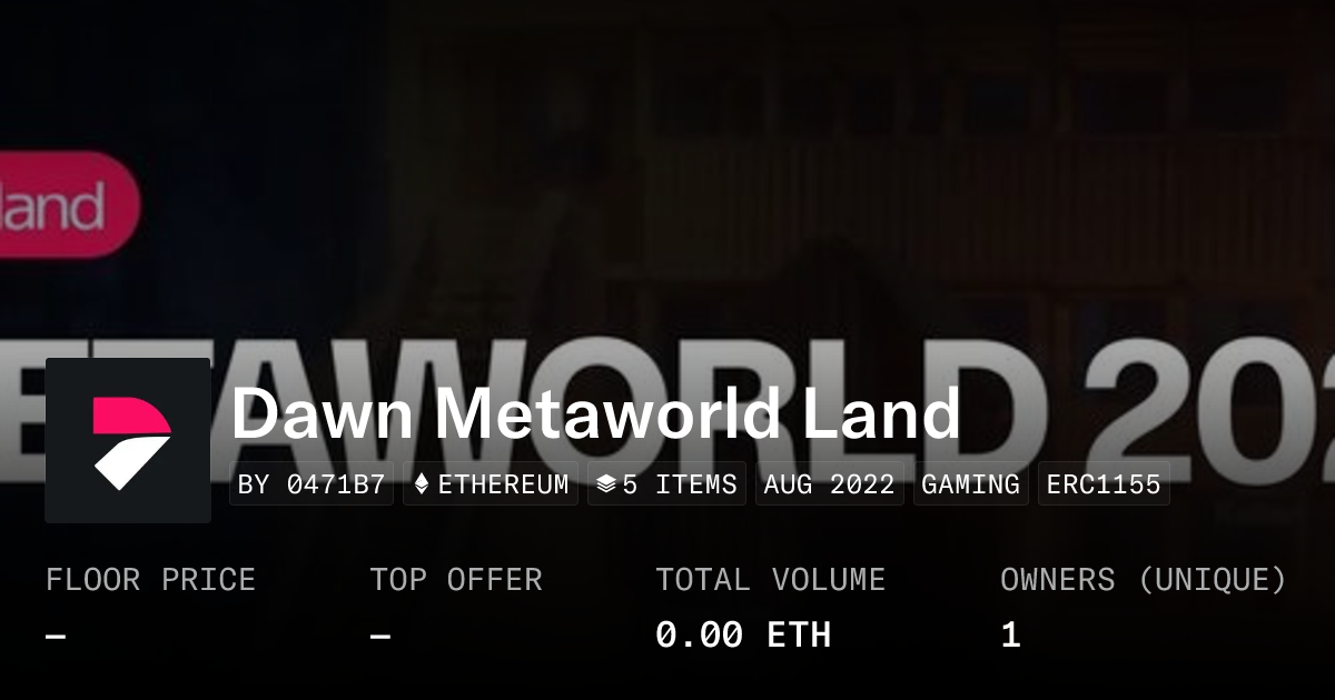 Dawn Metaworld Land - Collection | OpenSea
