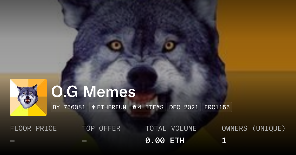 O.G Memes - Collection | OpenSea