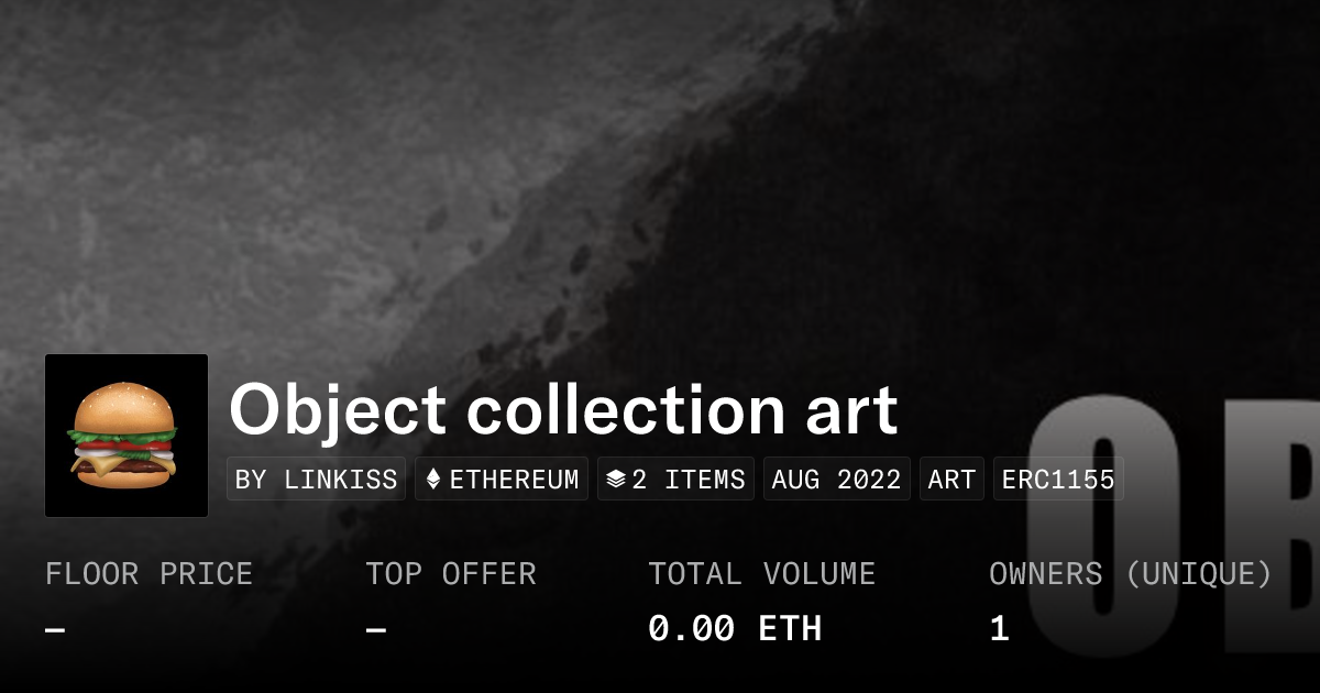 Object collection art - Collection | OpenSea