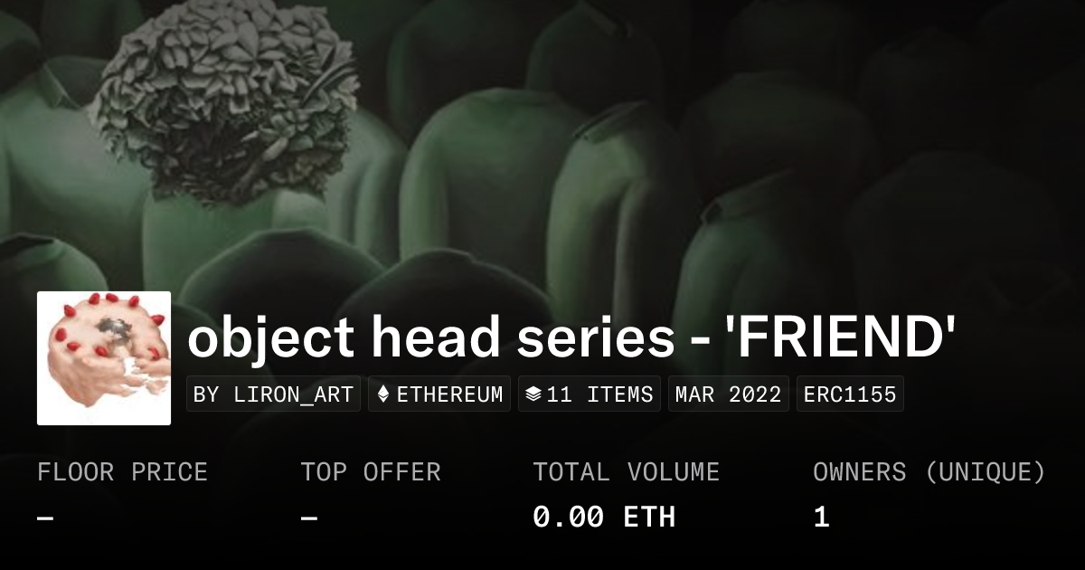 object head series - 'FRIEND' - Collection | OpenSea