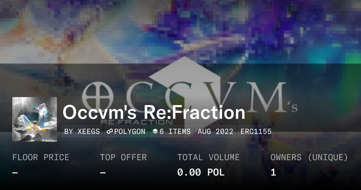 Occvm's Re:Fraction - Collection | OpenSea