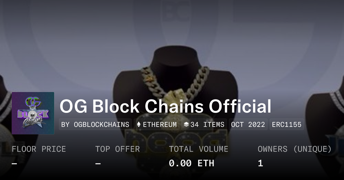 OG Block Chains Official - Collection | OpenSea