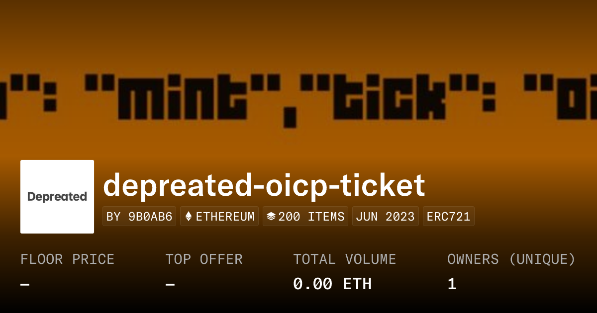 depreated-oicp-ticket - Collection | OpenSea