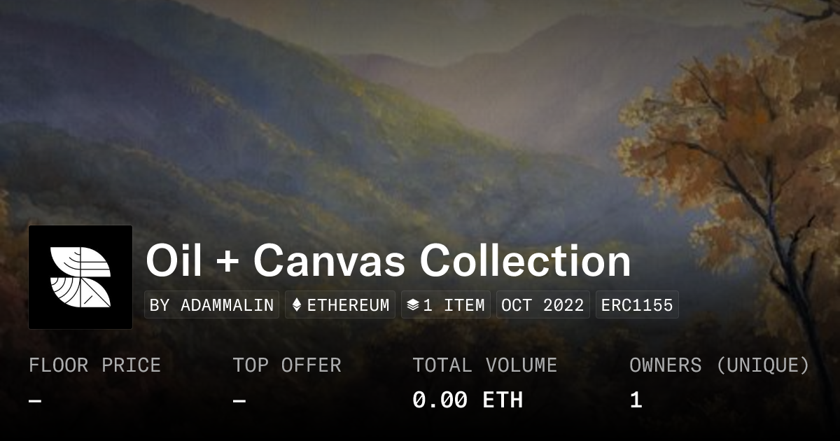 Oil + Canvas Collection - Collection | OpenSea