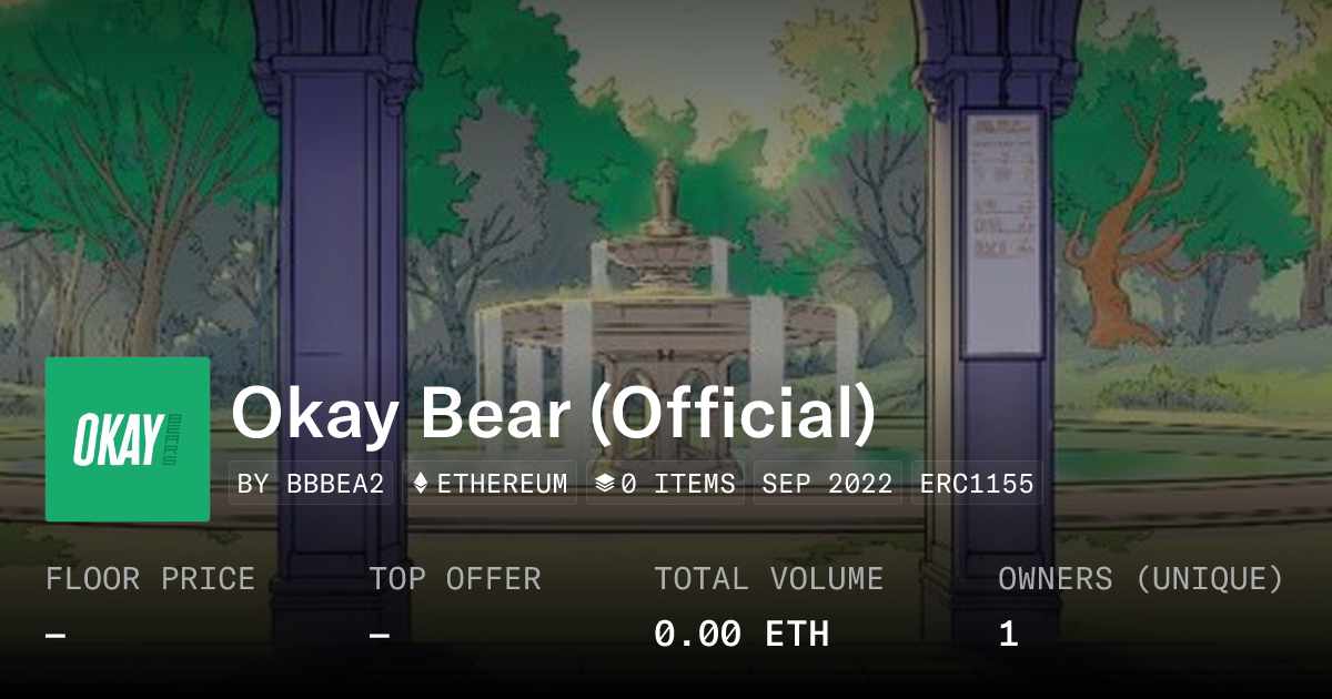 Okay Bear (Official) - Collection | OpenSea