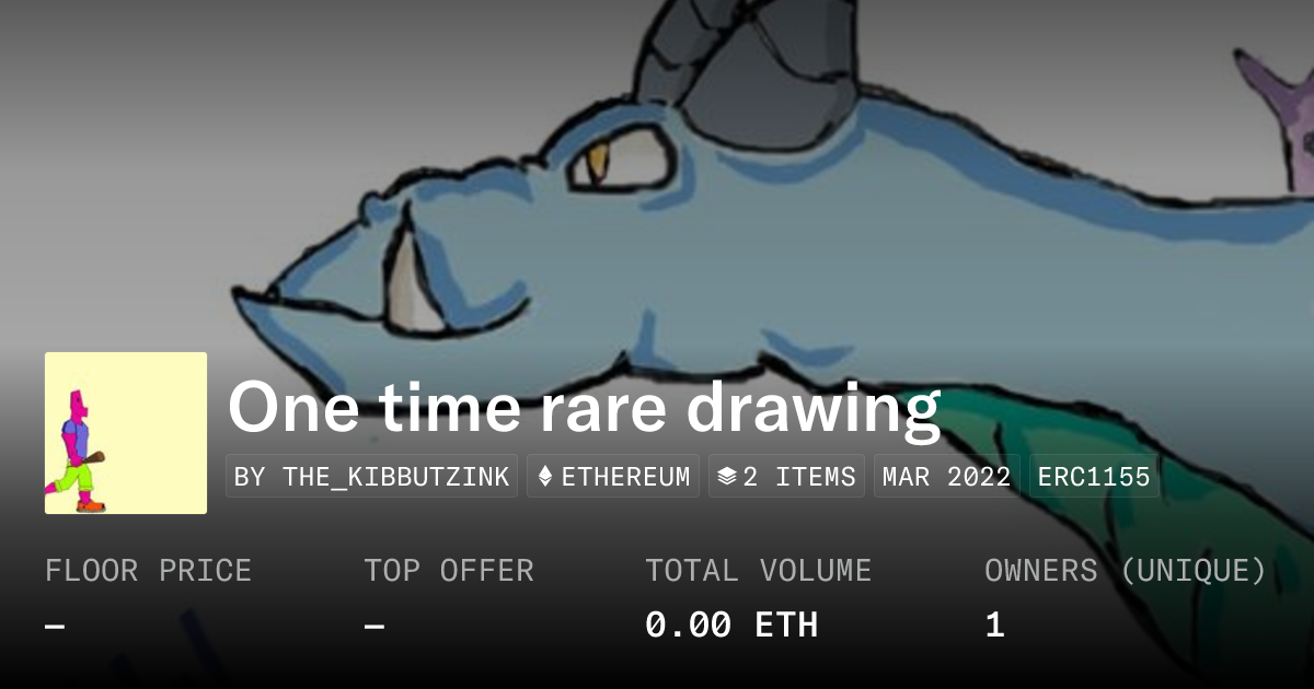 One time rare drawing - Collection | OpenSea