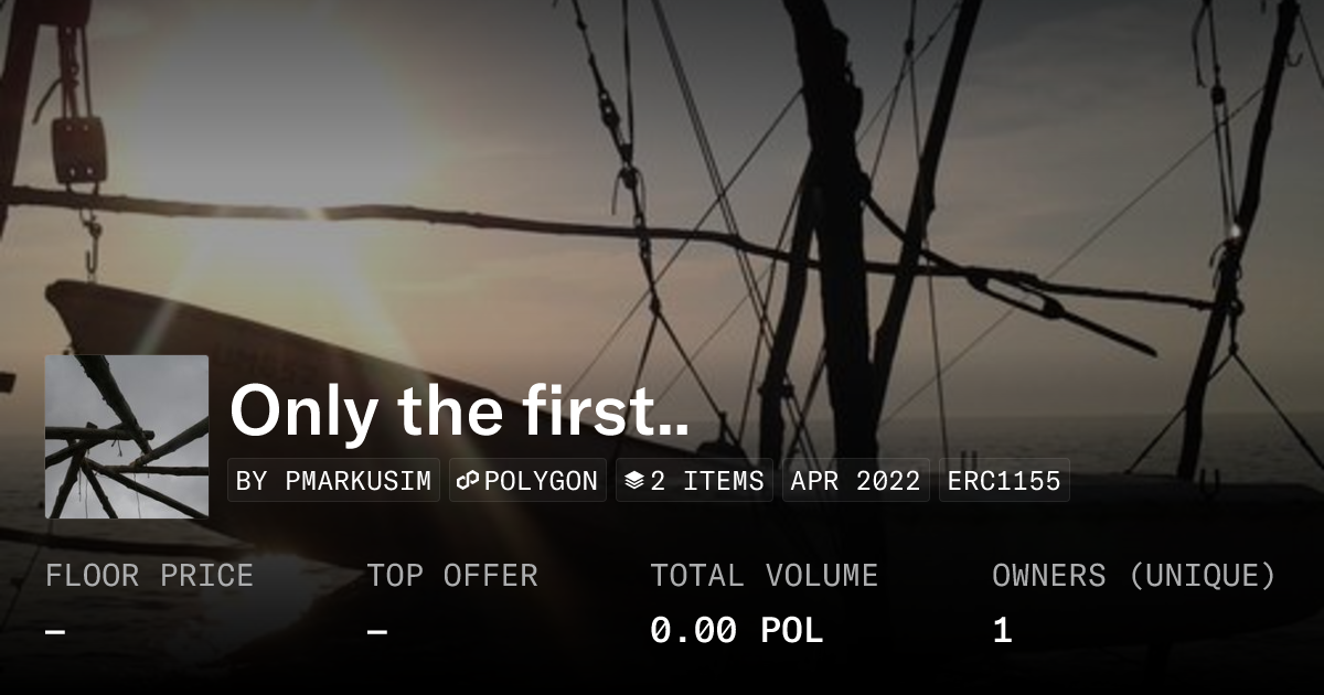 Only the first.. - Collection | OpenSea