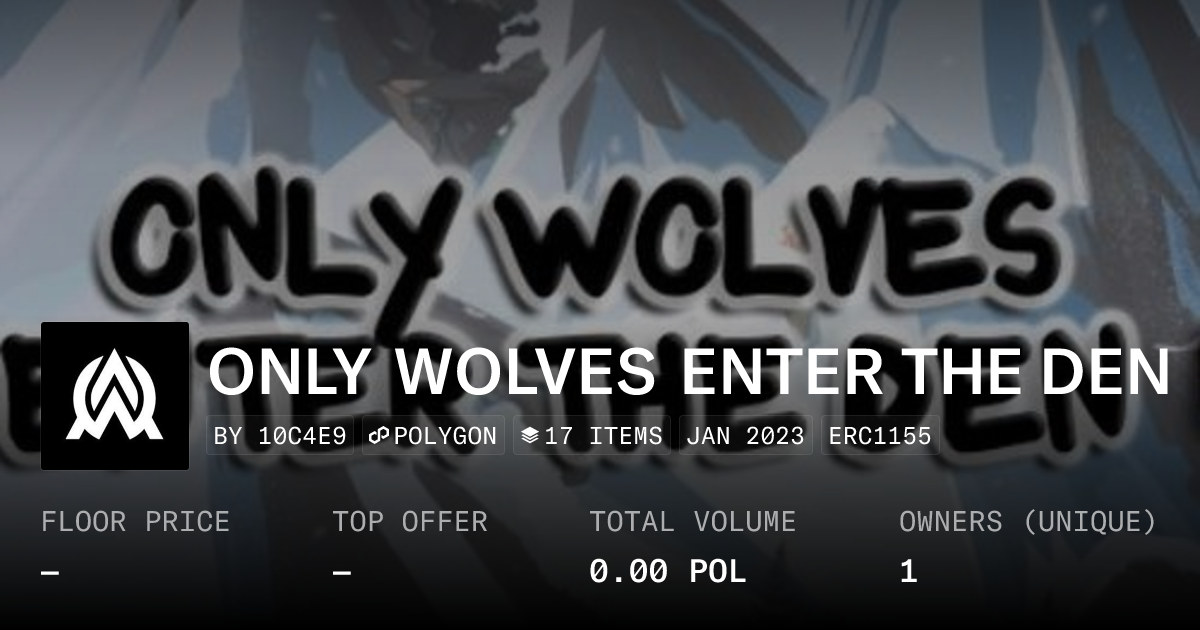ONLY WOLVES ENTER THE DEN - Collection | OpenSea