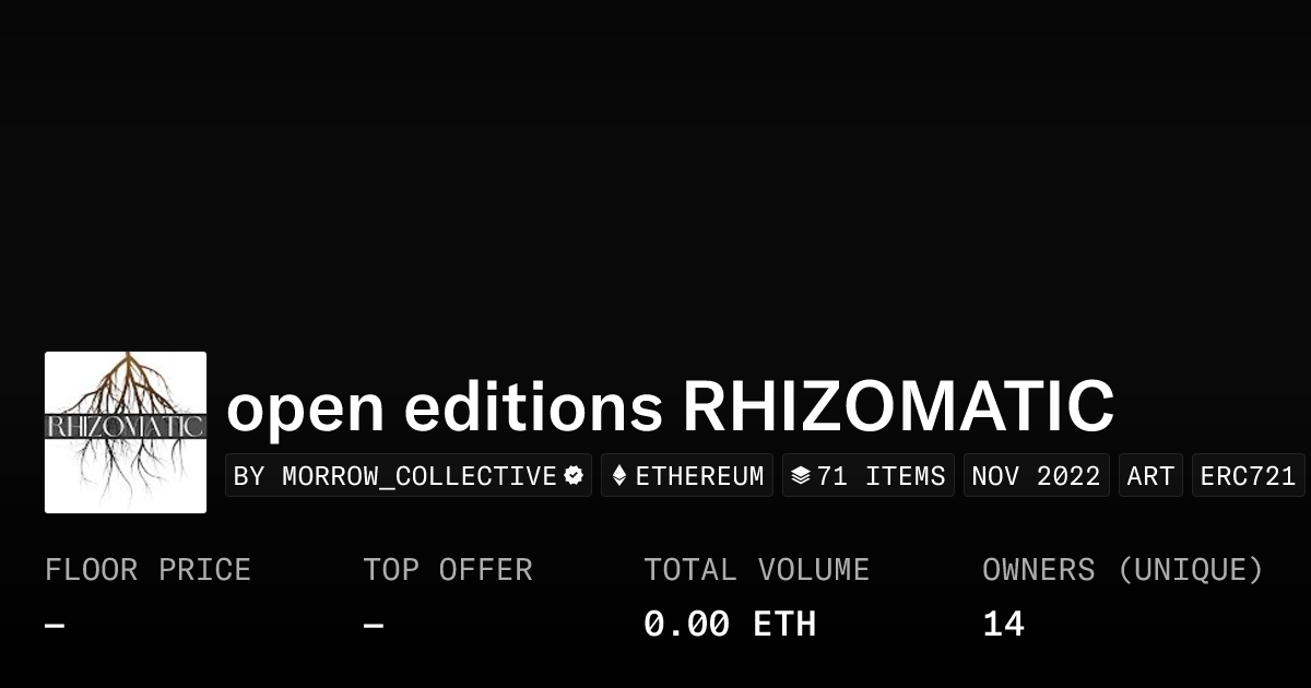 open editions RHIZOMATIC - Collection | OpenSea
