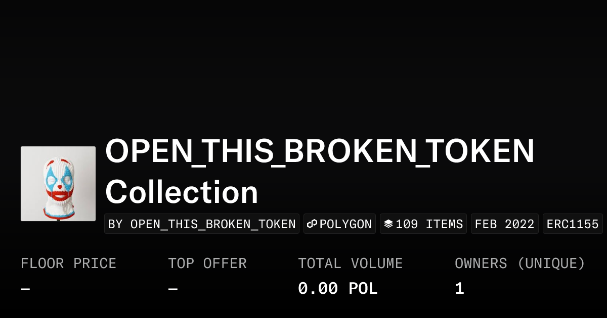 OPEN_THIS_BROKEN_TOKEN Collection - Collection | OpenSea